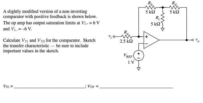 SOLVED: A slightly modified version of a non-inverting comparator with positive feedback is ...