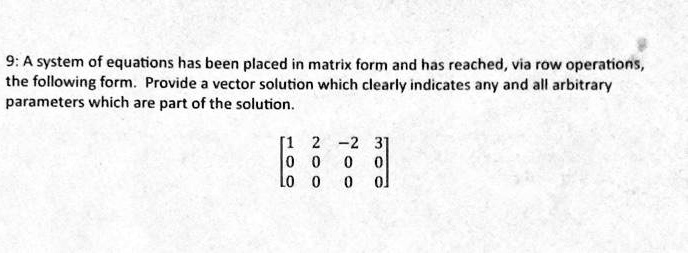 SOLVED: Linear Algebra 9:A system of equations has been placed in ...
