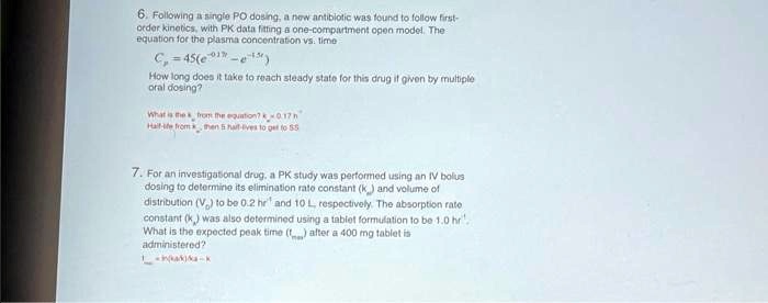 6 following a single po dosing an antibiotic was found to follow first ...
