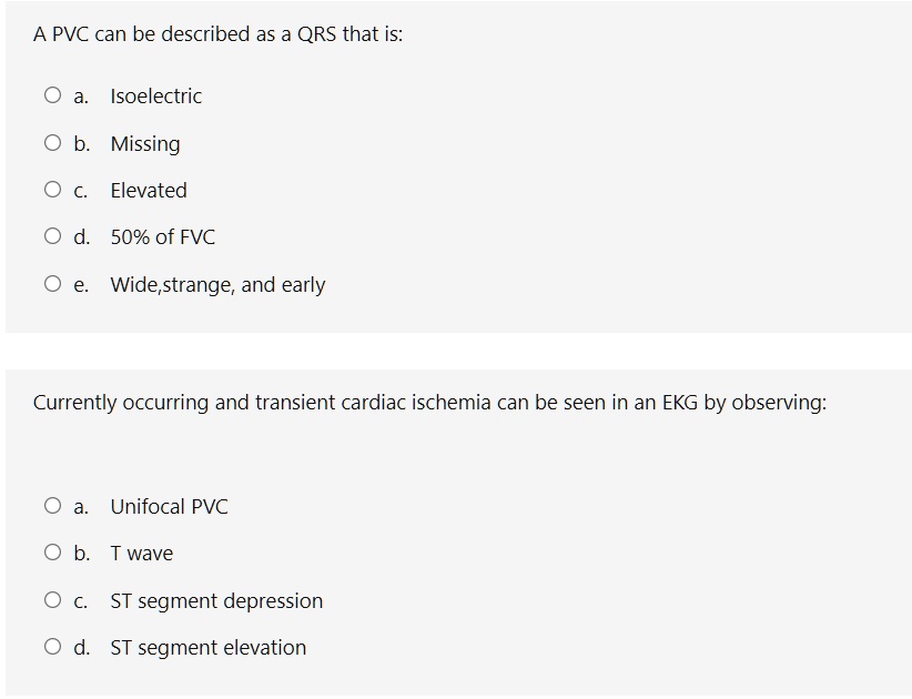 SOLVED: A PVC can be described as a QRS that is: Isoelectric Missing ...