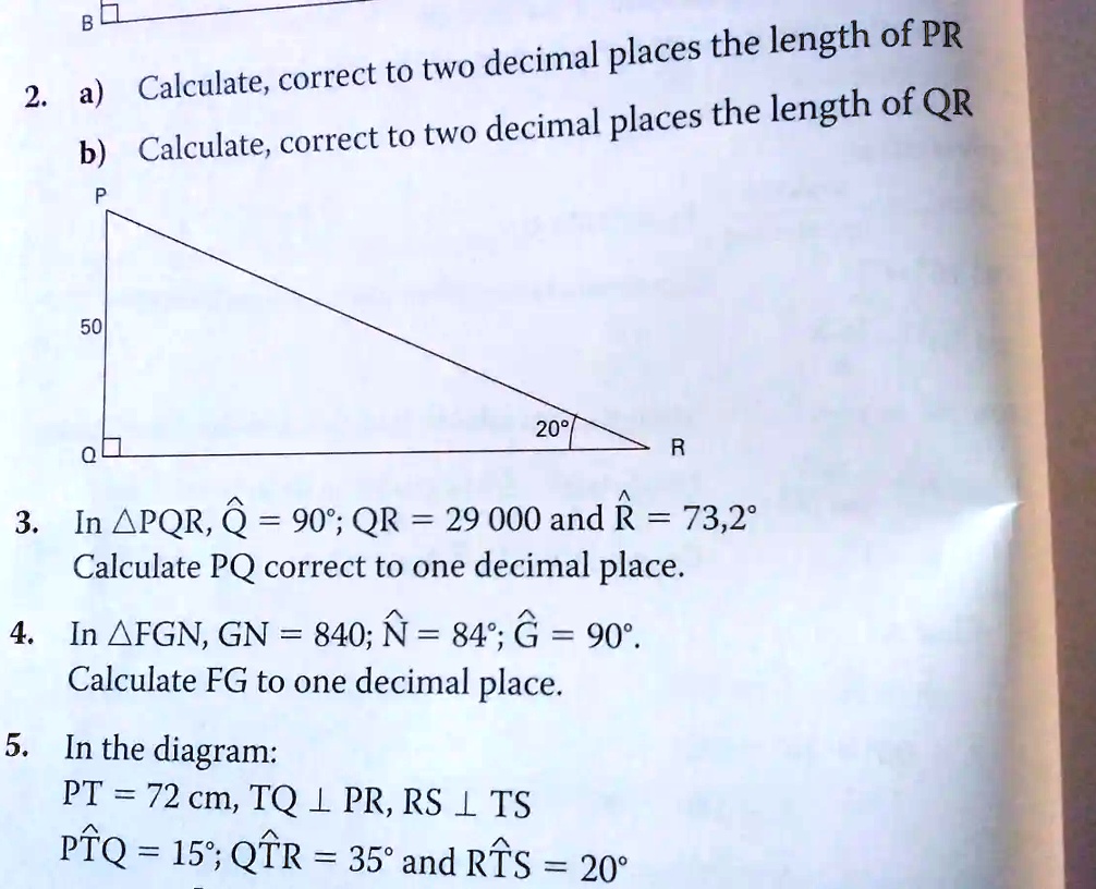 SOLVED: places the length of PR correct to two decimal 2 a) Calculate, the length of QR ...