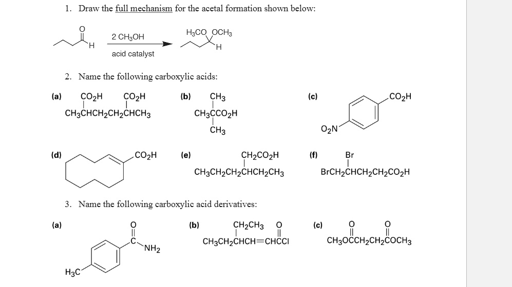 SOLVED: Draw the full mechanism for the acetal formation shown below ...