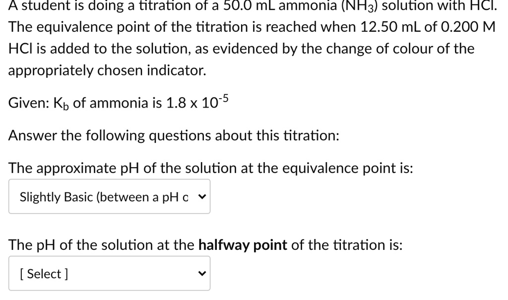 a student is doing a titration of a 500 ml ammonia nh3 solution with hci the equivalence point ...