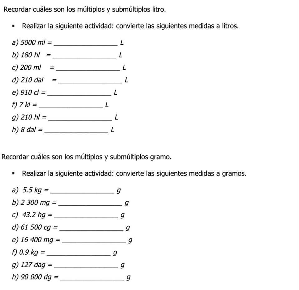 recordar cuales son los multiplos y submultiplos gramo y el litro envio ejercicio ayuda porfa es ...