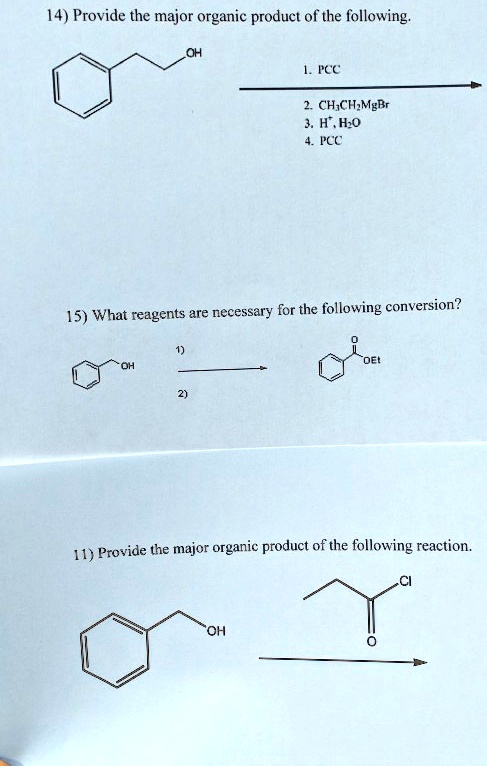 SOLVED:14) Provide the major organic product of the following: PCC 2 CH;CH,MgBr H, H.o PCC 1S ...