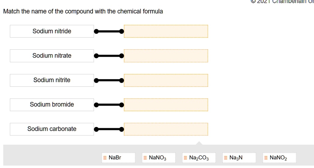 SOLVED: MATCH THE NAME OF THE COMPOUND WITH THE CHEMICAL FORMULA Sodium ...