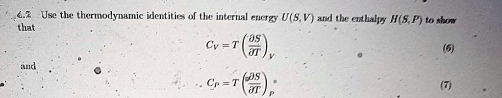 SOLVED: Use the thermodynamic identities of the internal energy U ...