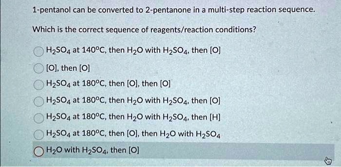 1-pentanol can be converted to 2-pentanone in a multi-step reaction ...