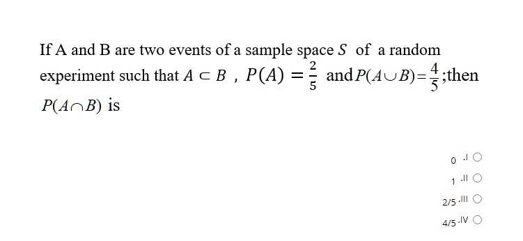 SOLVED: IfA and B are two events of a sample space of random experiment such that A € B P(A ...