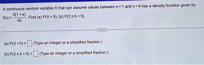 SOLVED: A continuous random variable X that can assume values between x=1 and x=6 has a density ...
