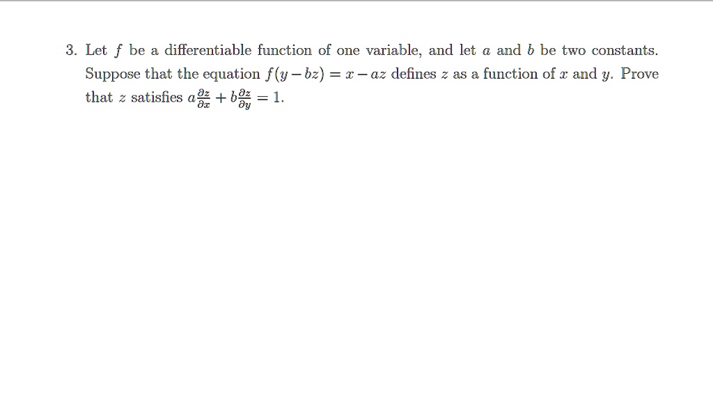 SOLVED: Let f be differentiable function of one variable, and let and b ...
