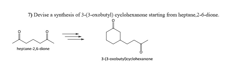 VIDEO solution: 7) Devise synthesis of 3-(3-oxobutyl) cyclohexanone ...