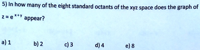 SOLVED: 5) In how many of the eight standard octants of the Xyz space ...