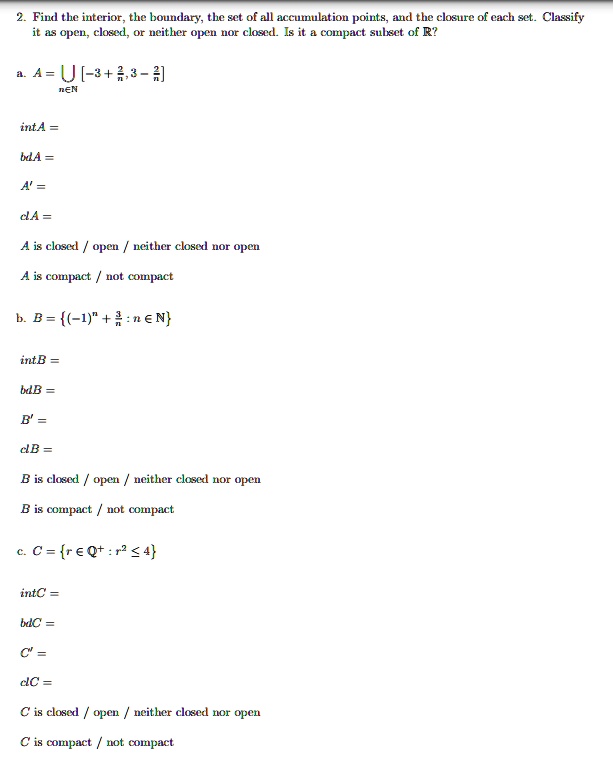 2. Find the interior, the boundary, the set of all accumulation points, and the closure of each ...