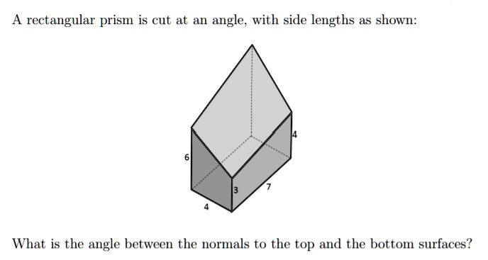 SOLVED: rectangular prism is cut at an angle, with side lengths as ...