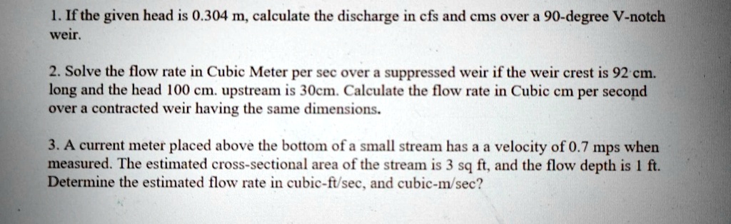 SOLVED: 1. If the given head is 0.304 m, calculate the discharge in cfs ...
