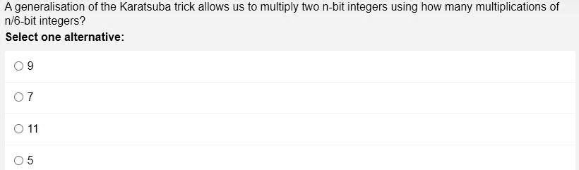 SOLVED: A generalization of the Karatsuba trick allows us to multiply two n-bit integers using ...