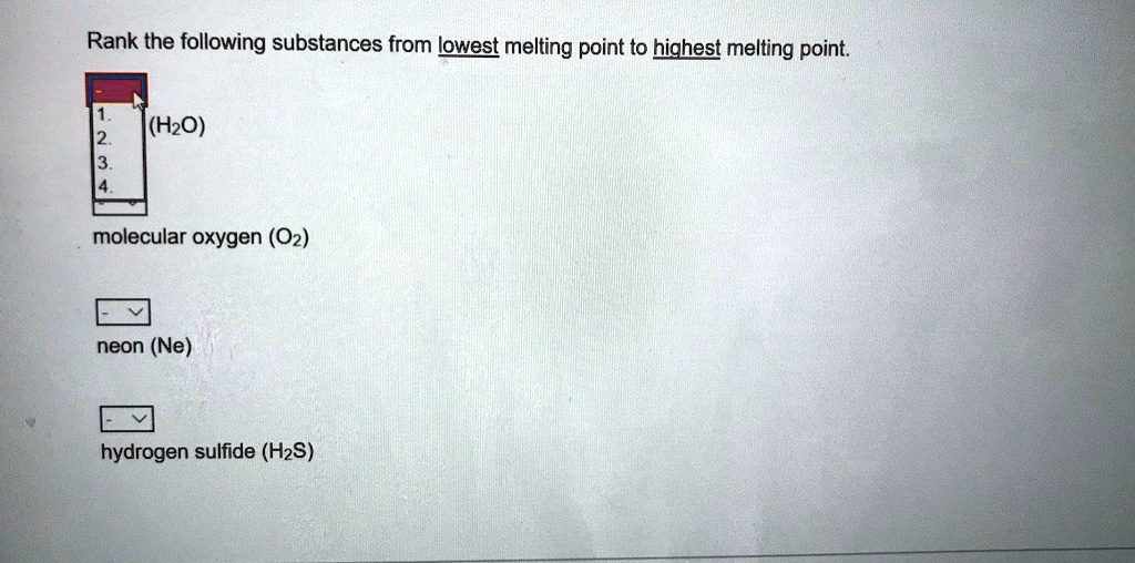 SOLVED: Rank the following substances from lowest melting point to ...