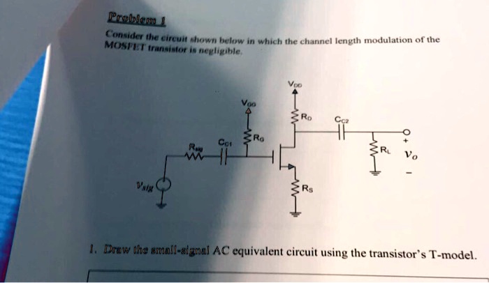 SOLVED: MOSPETtransistor is negligible, .rw rce moss-ml AC equivalent ...