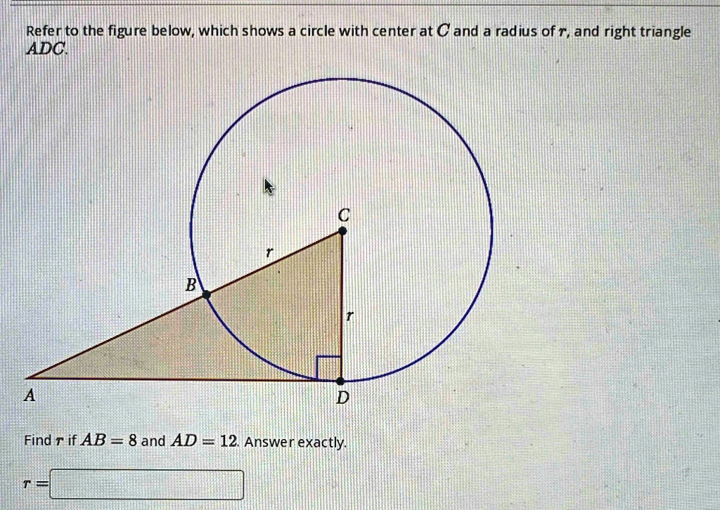 Refer to the figure below, which shows a circle with center at C and a radius of r, and right ...