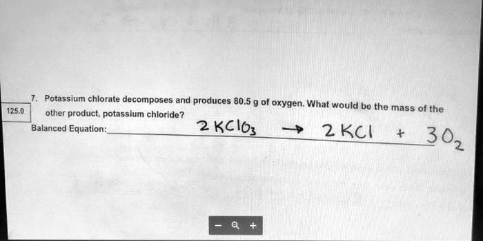 SOLVED: Potassium chlorate decomposes and produces 80.5 g of oxygen ...