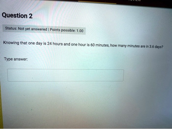 SOLVED: Question 2 Status: Not yet answered | Points possible: Knowing ...