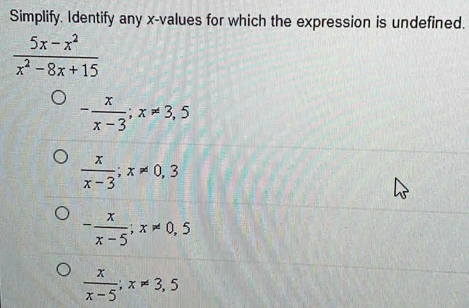 SOLVED: Simplify Identify any x-values for which the expression is ...