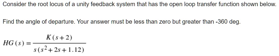 SOLVED: Consider the root locus of a unity feedback system that has the open-loop transfer ...