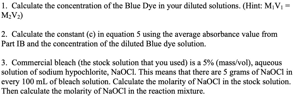 SOLVED: 1 . Calculate the concentration of the Blue Dye in your diluted ...