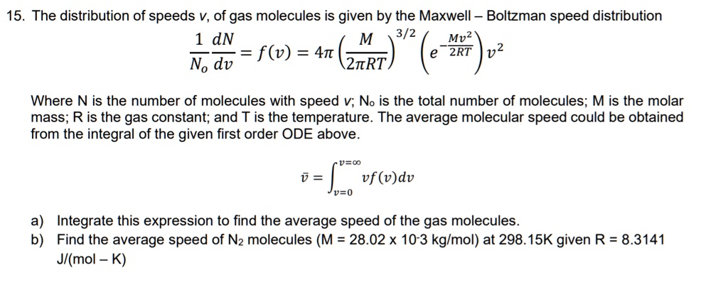 15. The distribution of speeds v, of gas molecules is given by the ...