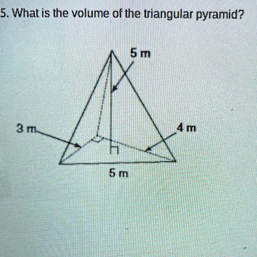 SOLVED 5 What Is The Volume Of The Triangular Pyramid NEED THIS SOLVED 5 What Is The Volume Of The Triangular Pyramid NEED THIS
