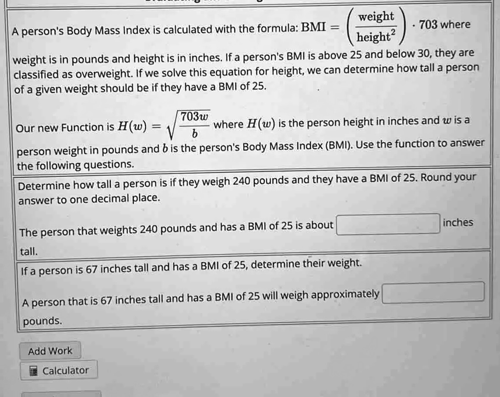 SOLVED: Weight: A person's Body Mass Index is calculated with the ...