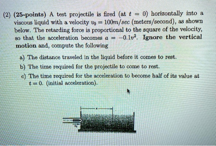 (2) (25-points) A test projectile is fired (at t = 0) horizontally into ...