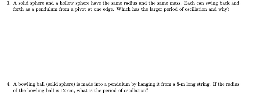 a solid sphere and hollow sphere have the same radius and the same ...