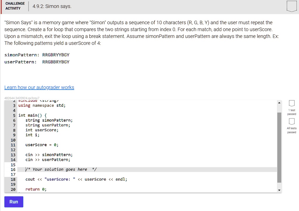 SOLVED: CHALLENGE ACTIVITY 4.9.2: Simon says "Simon Says" is a memory game where "Simon" outputs ...