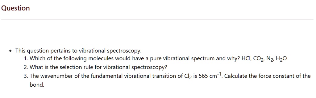 SOLVED:Question This question pertains to vibrational spectroscopy: 1 ...