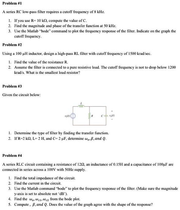 Problem #1 A series RC low-pass filter requires a cutoff frequency of 8 ...
