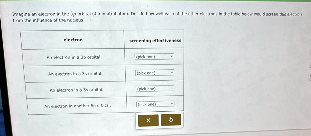 [GET ANSWER] imagine an electron in the 5p orbital of a neutral atom ...