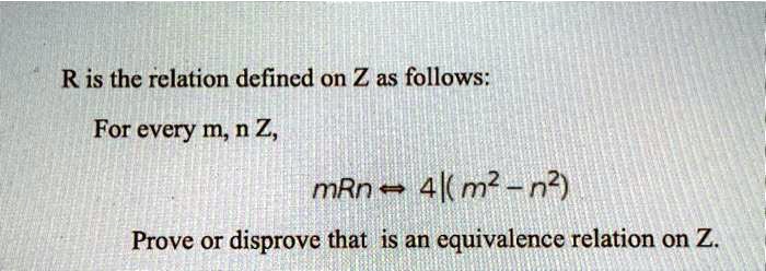 Solved R Is The Relation Defined On Z As Follows For Every M N ∈ Z