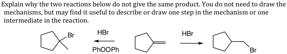 SOLVED:Explain why the two reactions below do not give the same product ...