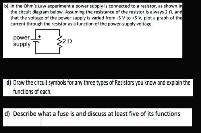 b) In the Ohm's Law experiment a power supply is connected to a ...