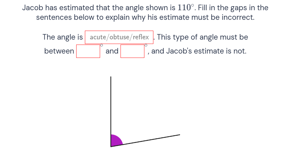 jacob has estimated that the angle shown is 110circ fill in the gaps in ...