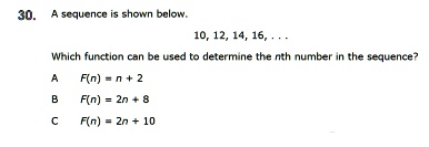 SOLVED: 30. A sequence is shown below. 10,12,14,16,.. Which function can be used to determine ...