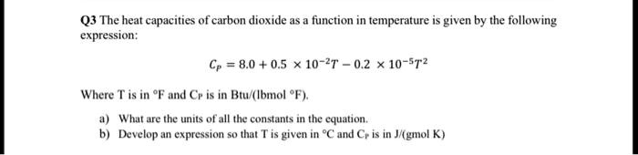 SOLVED: Q3 The heat capacities of carbon dioxide as a function in ...