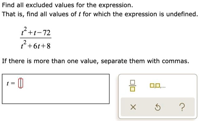 SOLVED:Find all excluded values for the expression_ That is, find all ...