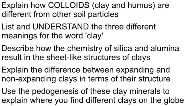 SOLVED: Explain how colloids (clay and humus) are different from other ...