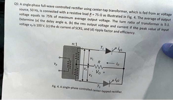 Q5: A single-phase full-wave controlled rectifier using center-tap transformer, which is fed ...