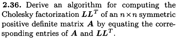 SOLVED: 2.36_ Derive an algorithm for computing the Cholesky ...