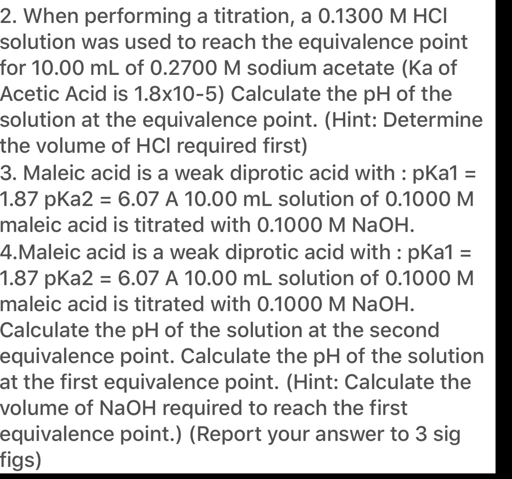 SOLVED: 3 separate questions. Please help. Thank you. 2. When performing a titration, a 0.1300 M ...