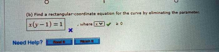 Solved B Find Rectangular Coordinate Equation For The Curve By
